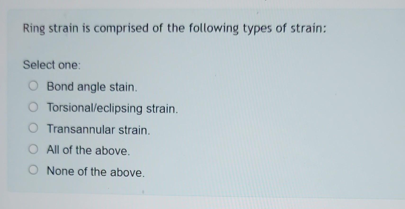 Solved Ring strain is comprised of the following types of | Chegg.com