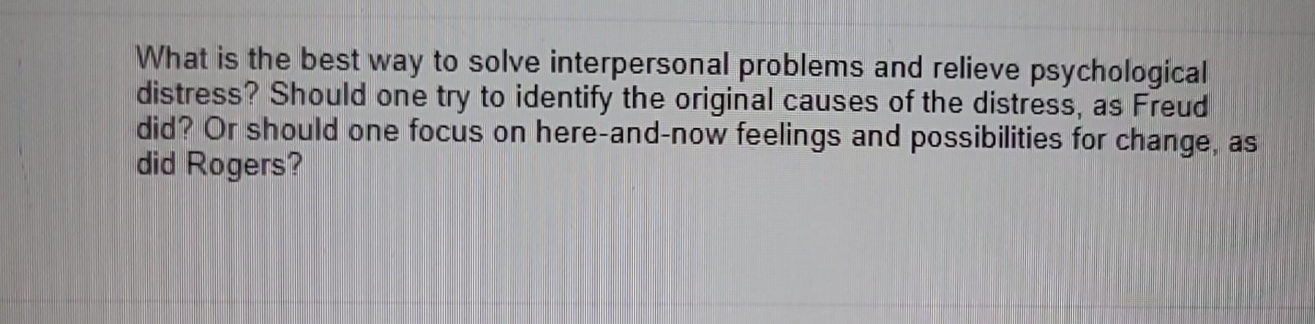 Solved What is the best way to solve interpersonal problems | Chegg.com
