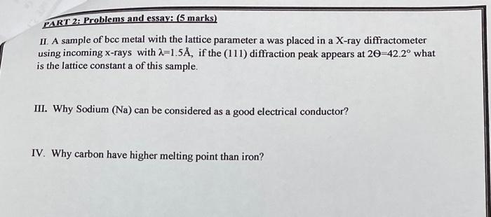 Solved II. A sample of bcc metal with the lattice parameter | Chegg.com