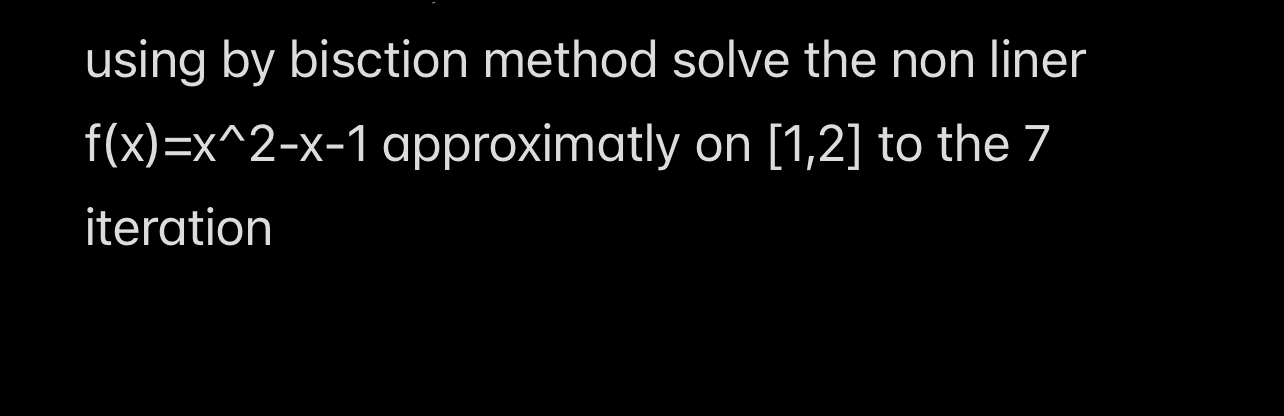 Solved using by bisction method solve the non | Chegg.com