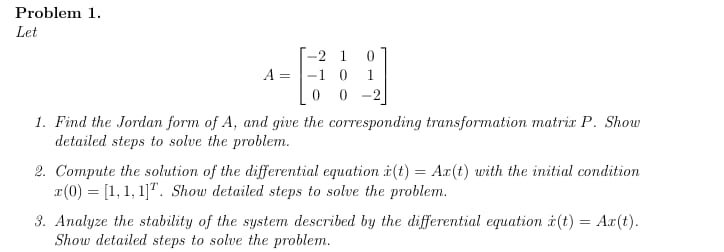 Solved Problem 1.LetA=[-210-10100-2]Find the Jordan form of | Chegg.com