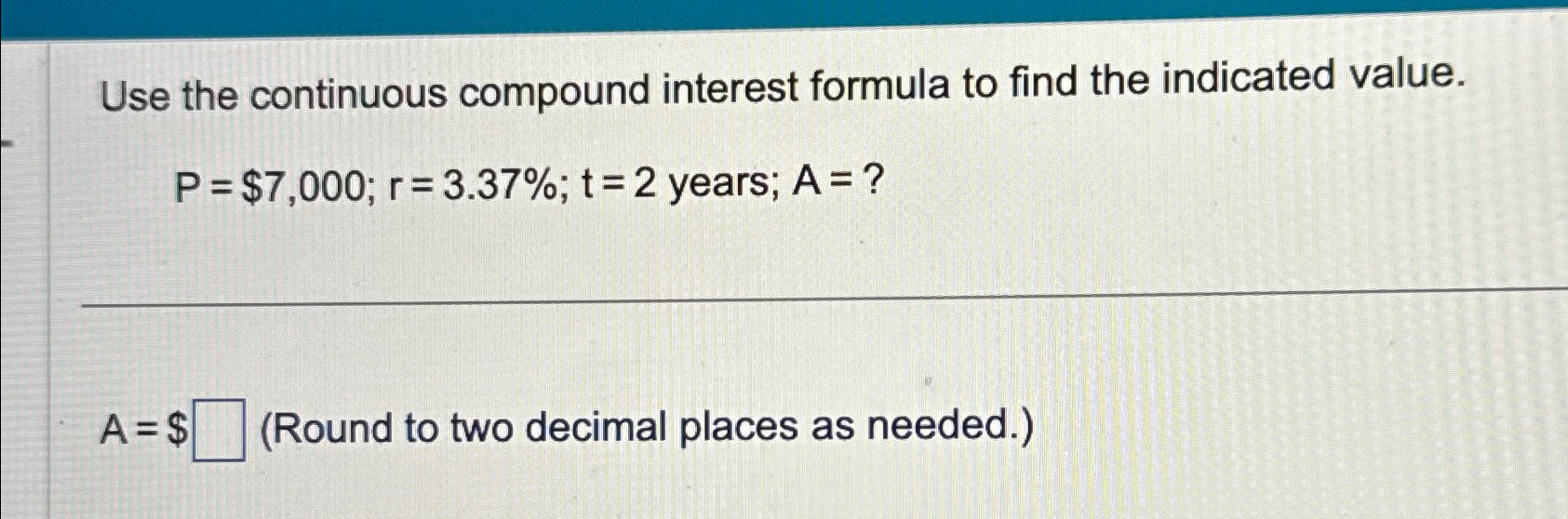 Solved Use the continuous compound interest formula to find | Chegg.com