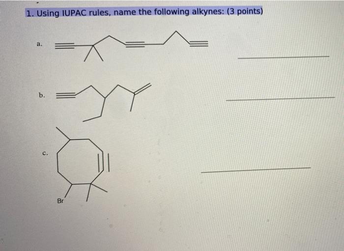 Solved 1. Using IUPAC rules, name the following alkynes: (3 | Chegg.com