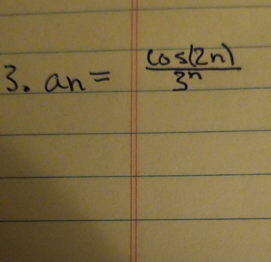 Solved 3. an- Cos(2n) 3n given 1. Determine the | Chegg.com