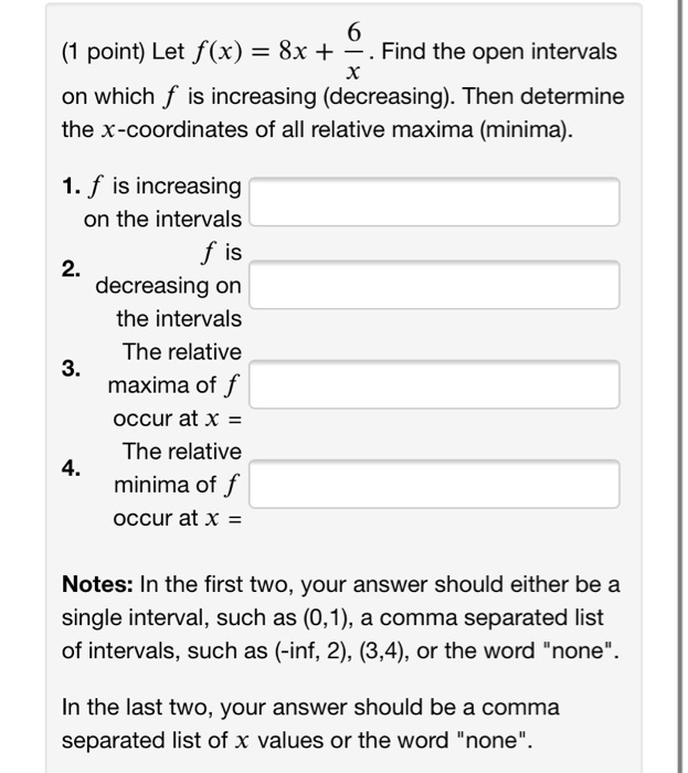 Solved х 6 (1 point) Let f(x) = 8x + -. Find the open | Chegg.com