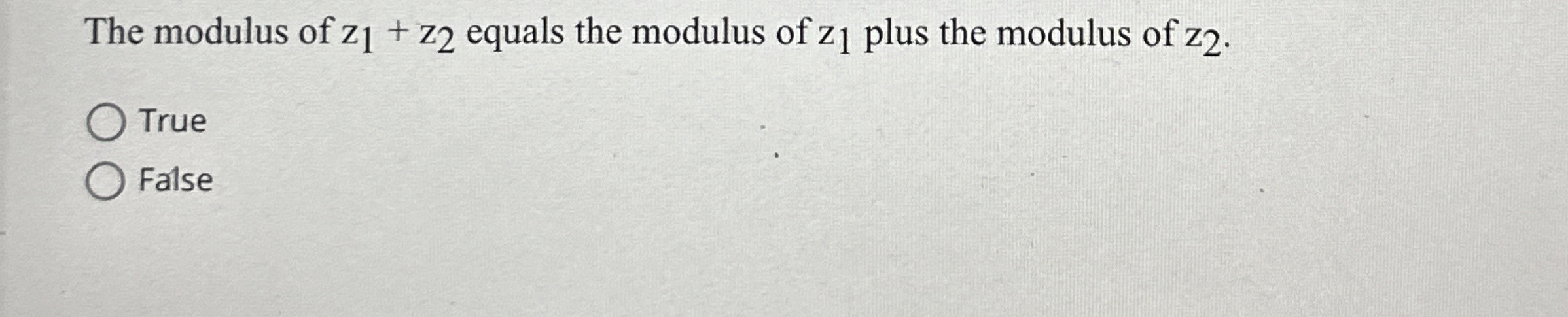 Solved The modulus of z1+z2 ﻿equals the modulus of z1 ﻿plus | Chegg.com