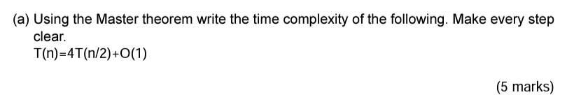 Solved (a) Using the Master theorem write the time | Chegg.com
