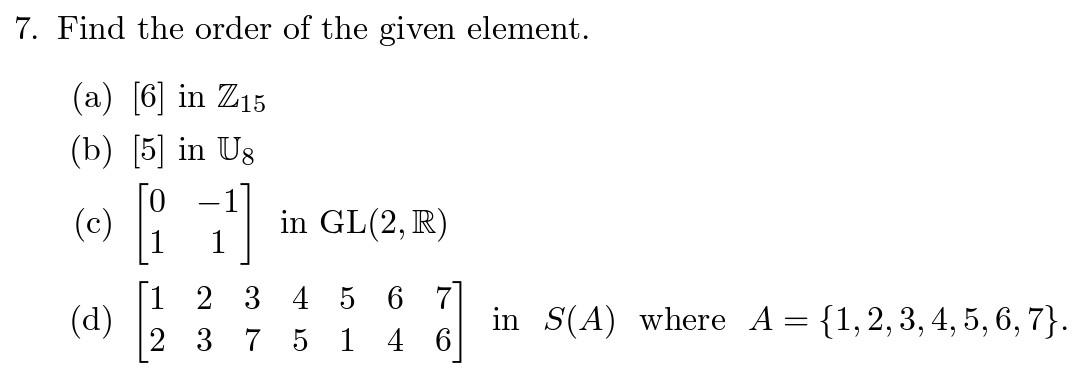 Solved Find the order of the given element. (a) [6] in Z15 | Chegg.com