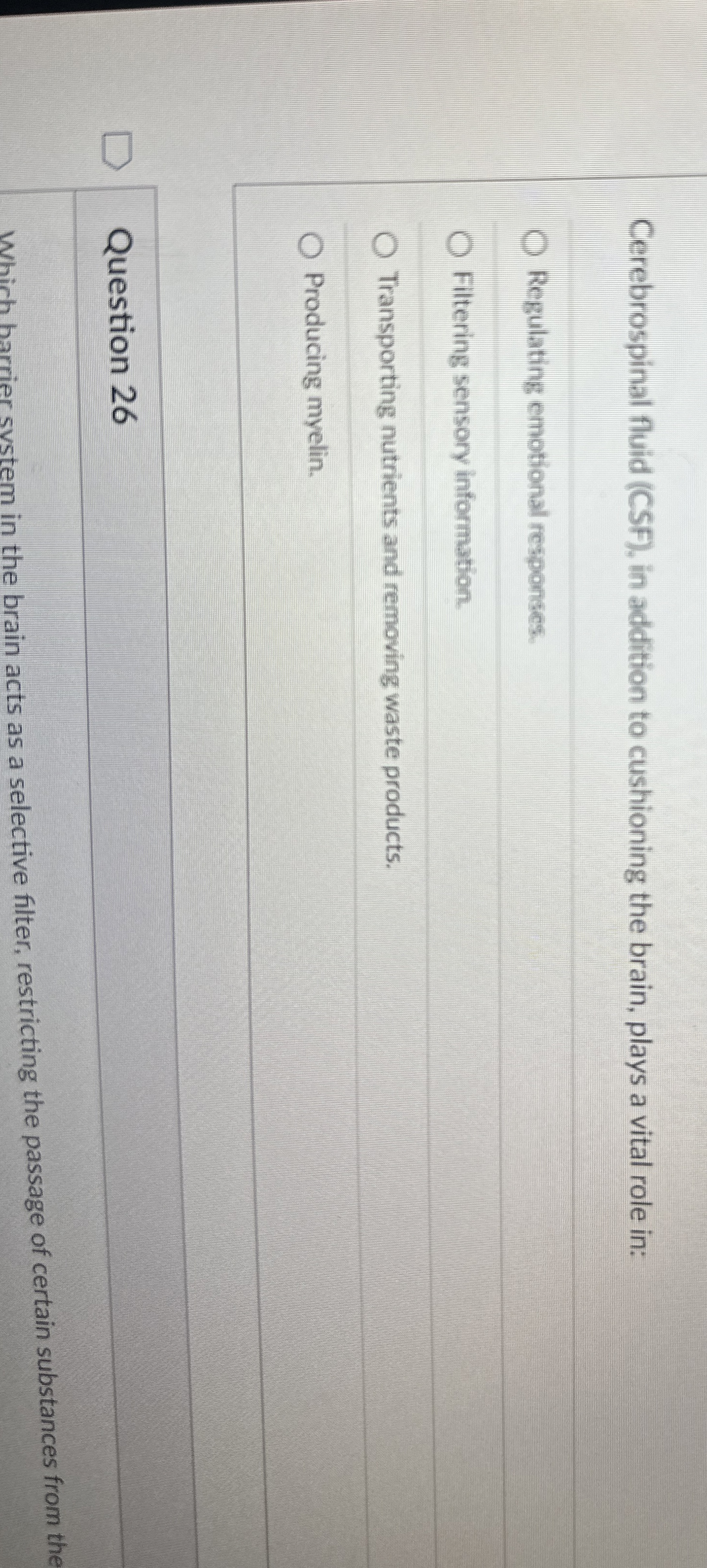 Solved Cerebrospinal fluid (CSF), ﻿in addition to cushioning | Chegg.com