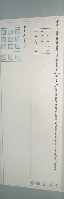 Solved Perform the elementary row operation R, R, on the | Chegg.com