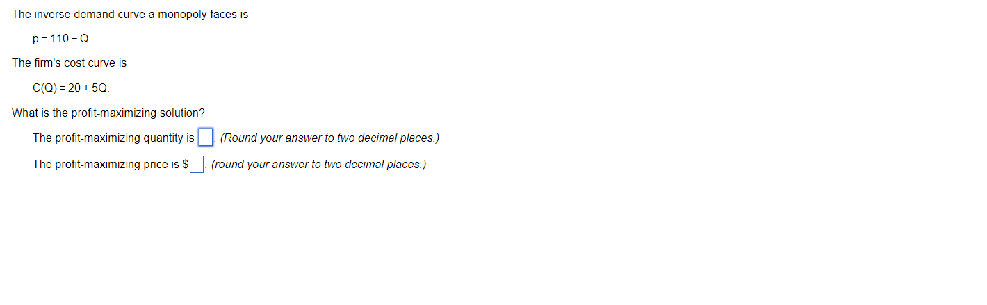 Solved The inverse demand curve a monopoly faces isp=110-Q. | Chegg.com