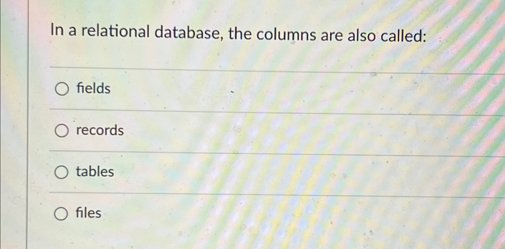 Solved In a relational database, the columns are also | Chegg.com