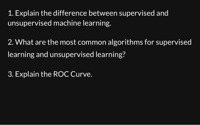 Solved 1. Explain the difference between supervised and | Chegg.com