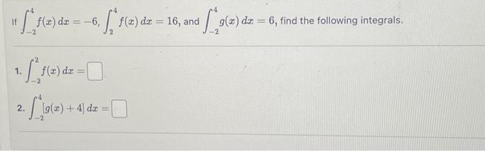Solved If ∫−24f(x)dx=−6,∫24f(x)dx=16, and ∫−24g(x)dx=6, find | Chegg.com