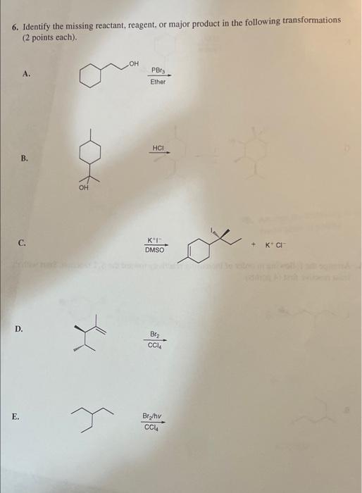 Solved 6. Identify the missing reactant, reagent, or major | Chegg.com