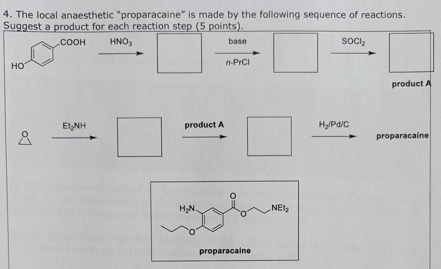 Solved 4. The local anaesthetic "proparacaine" is made by | Chegg.com