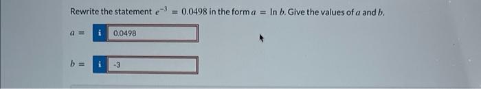 Solved Rewrite the statement e−3=0.0498 in the form a=lnb. | Chegg.com