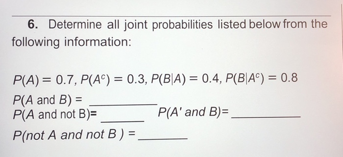 Solved 6. Determine all joint probabilities listed below | Chegg.com