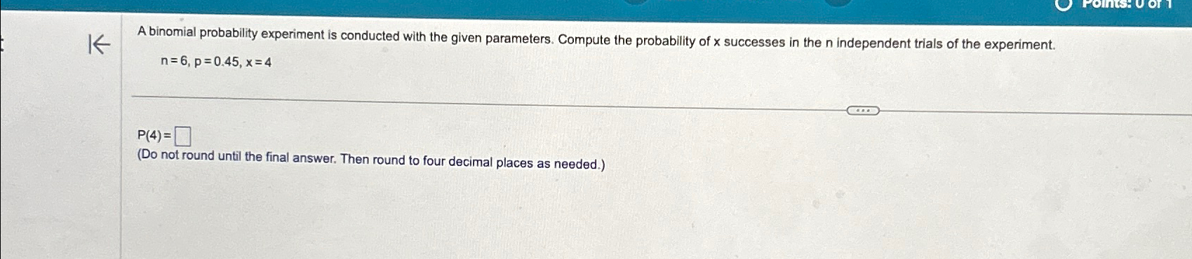 Solved A binomial probability experiment is conducted with | Chegg.com