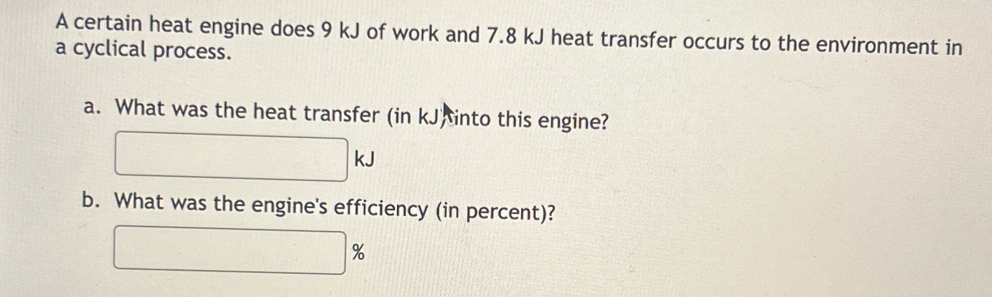 Solved A certain heat engine does 9kJ ﻿of work and 7.8kJ | Chegg.com