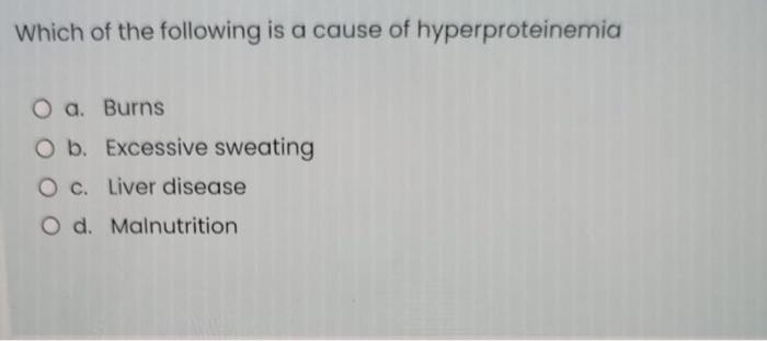 Solved Which of the following is a cause of hyperproteinemia | Chegg.com