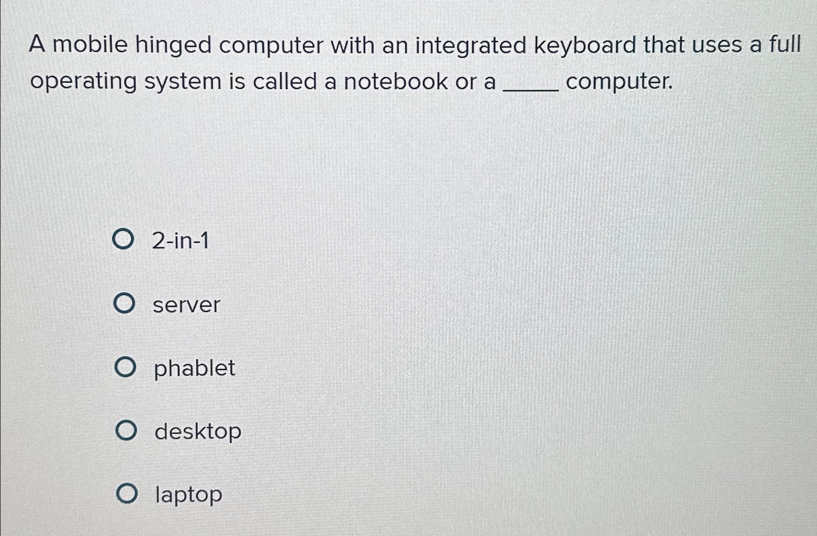 Solved A mobile hinged computer with an integrated keyboard | Chegg.com