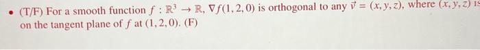 Solved - (T/F) For a smooth function f:R3→R,∇f(1,2,0) is | Chegg.com