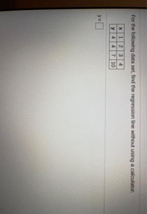 Solved For the following data set, find the regression line | Chegg.com