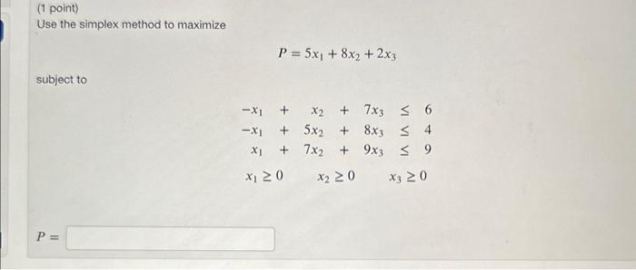 Solved (1 point) Use the simplex method to maximize | Chegg.com