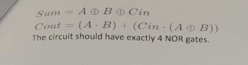 Solved 8. Design a circuit for a full adder using only NOR | Chegg.com
