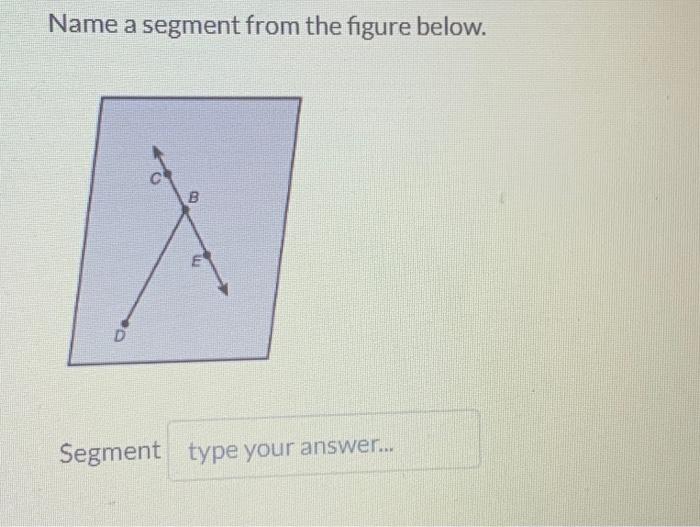 Solved Name a segment from the figure below.Answer the | Chegg.com