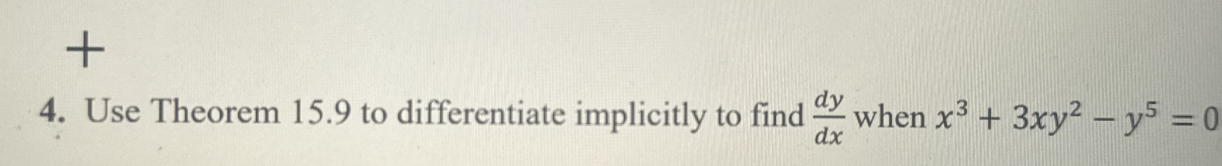 Solved Use Theorem 15.9 ﻿to differentiate implicitly to find | Chegg.com