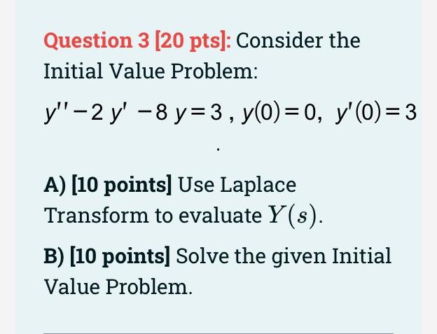 Solved Question 3 [20 pts]: Consider the Initial Value | Chegg.com