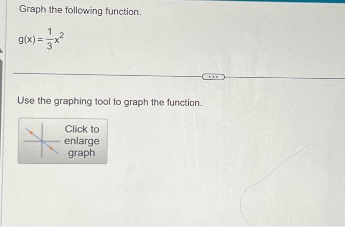 Solved Graph the following function. g(x)=31x2 Use the | Chegg.com