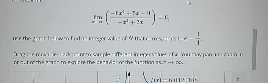 limx→∞(-6x4+5x-9-x4+3x)=6,use the graph below to find | Chegg.com
