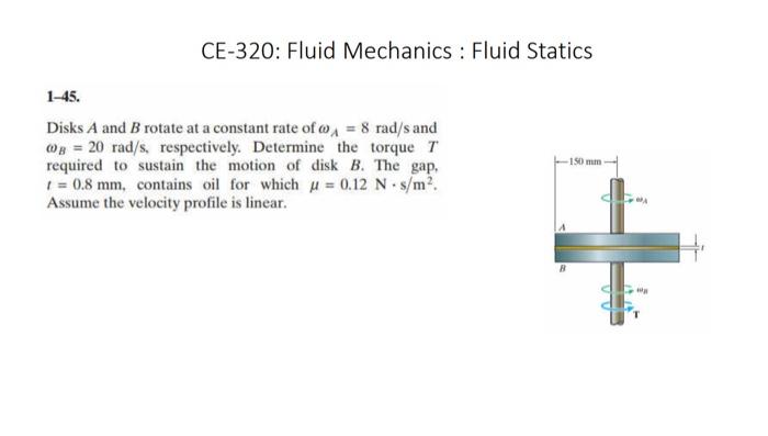 Solved CE-320: Fluid Mechanics: Fluid Statics 1−45. Disks A | Chegg.com