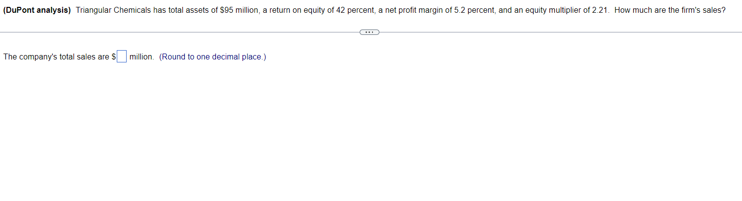 Solved (DuPont analysis) ﻿Triangular Chemicals has total | Chegg.com