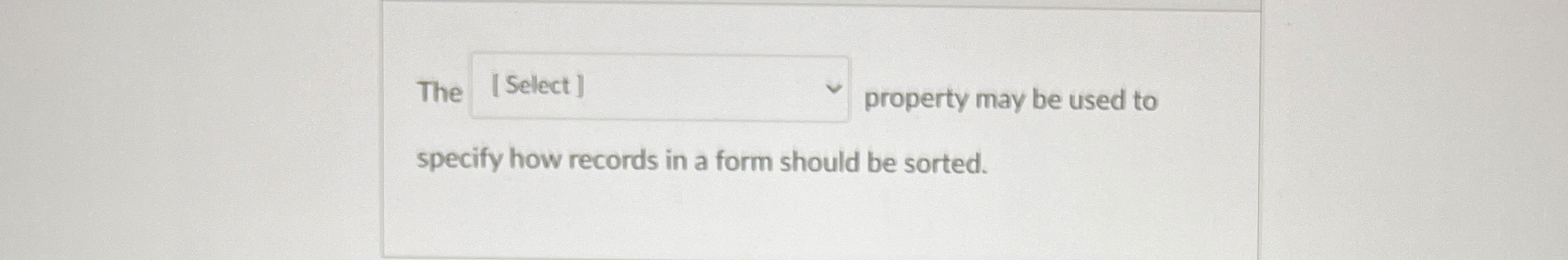 Solved The property may be used to specify how records in a | Chegg.com