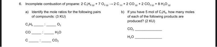 Solved 6. Incomplete combustion of propane: 2 C,H₁ (a) +70₂2 | Chegg.com