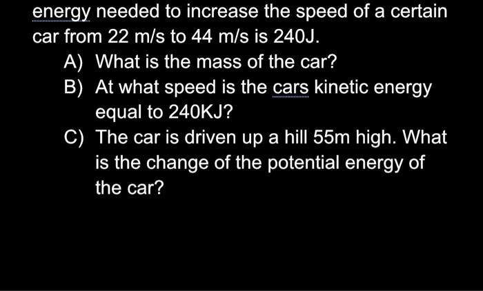 Solved energy needed to increase the speed of a certain car | Chegg.com