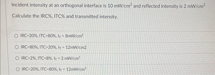 Solved Incident intensity at an orthogonal interface is 10 | Chegg.com
