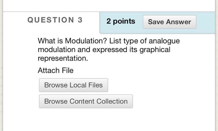Solved Question 3 2 Points Save Answer What Is Modulation