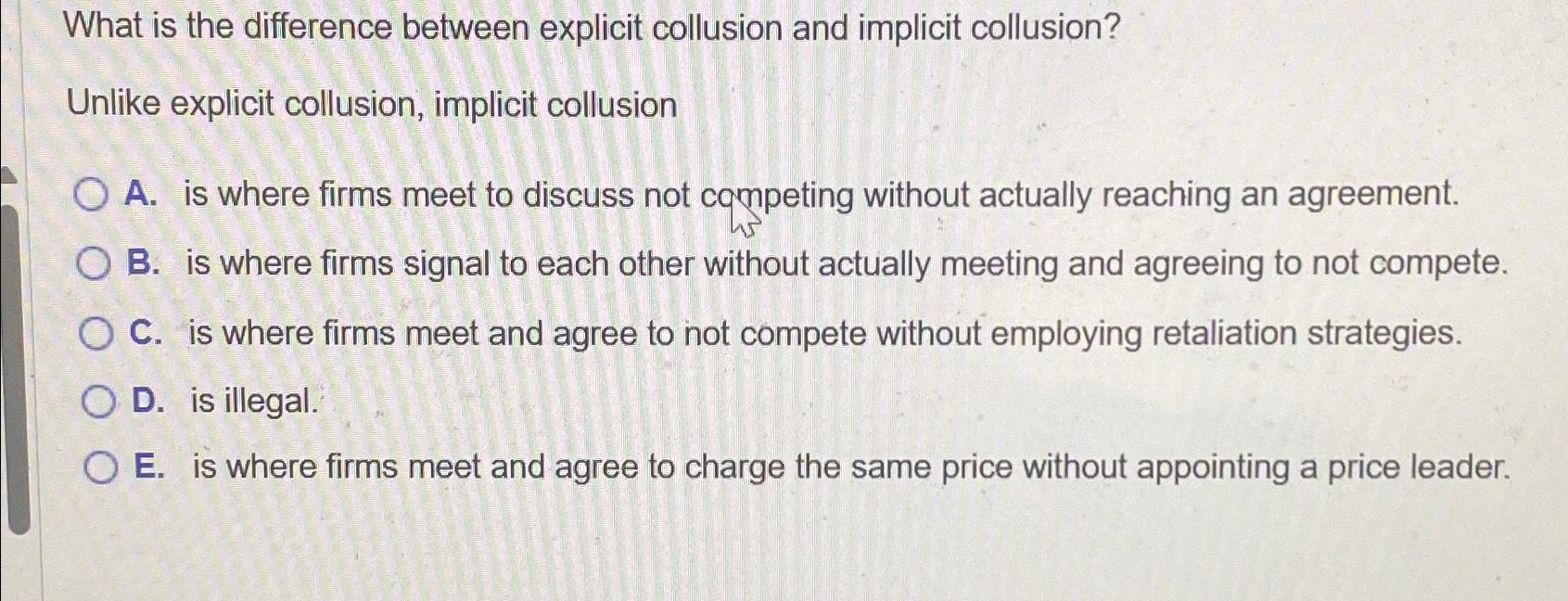 Solved What is the difference between explicit collusion and | Chegg.com