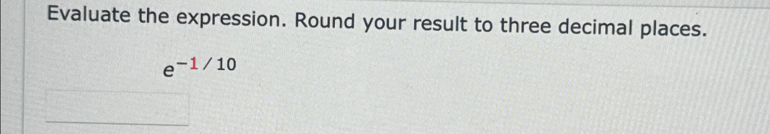 Solved Evaluate the expression. Round your result to three | Chegg.com