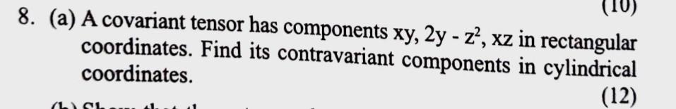 Solved (a) A covariant tensor has components xy,2y−z2,xz in | Chegg.com