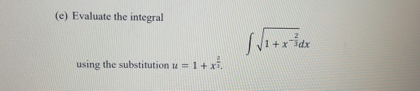 Solved (e) Evaluate the integral using the substitution u = | Chegg.com