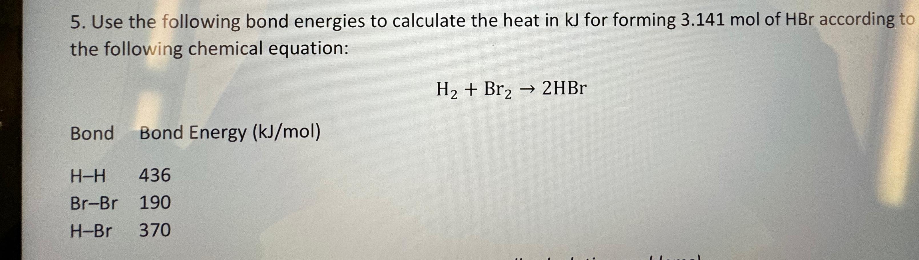 Solved Use the following bond energies to calculate the heat | Chegg.com