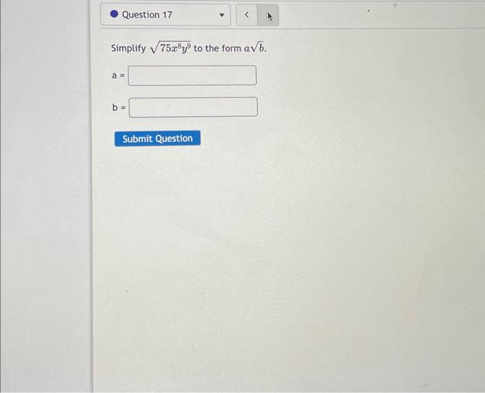 Solved Simplify 75x8y9 to the form ab. | Chegg.com