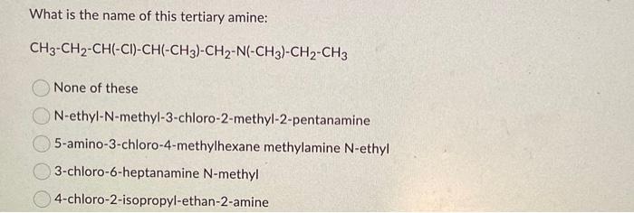 Solved What is the name of this tertiary amine: | Chegg.com