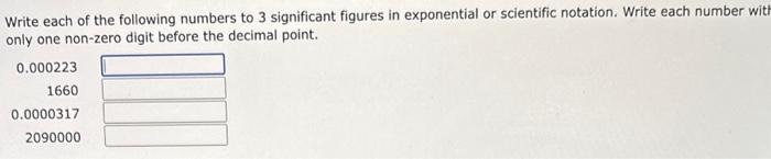 Solved Write each of the following numbers to 3 significant | Chegg.com